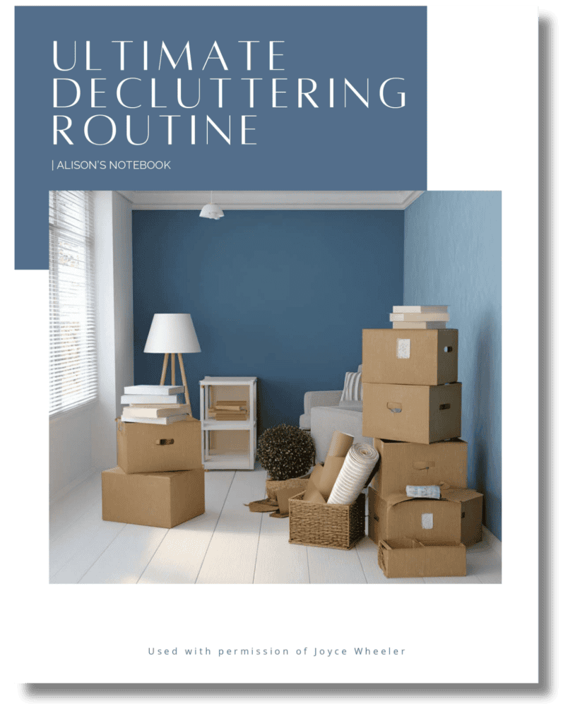 FREE Ultimate Decluttering Routine - Alison's Notebook